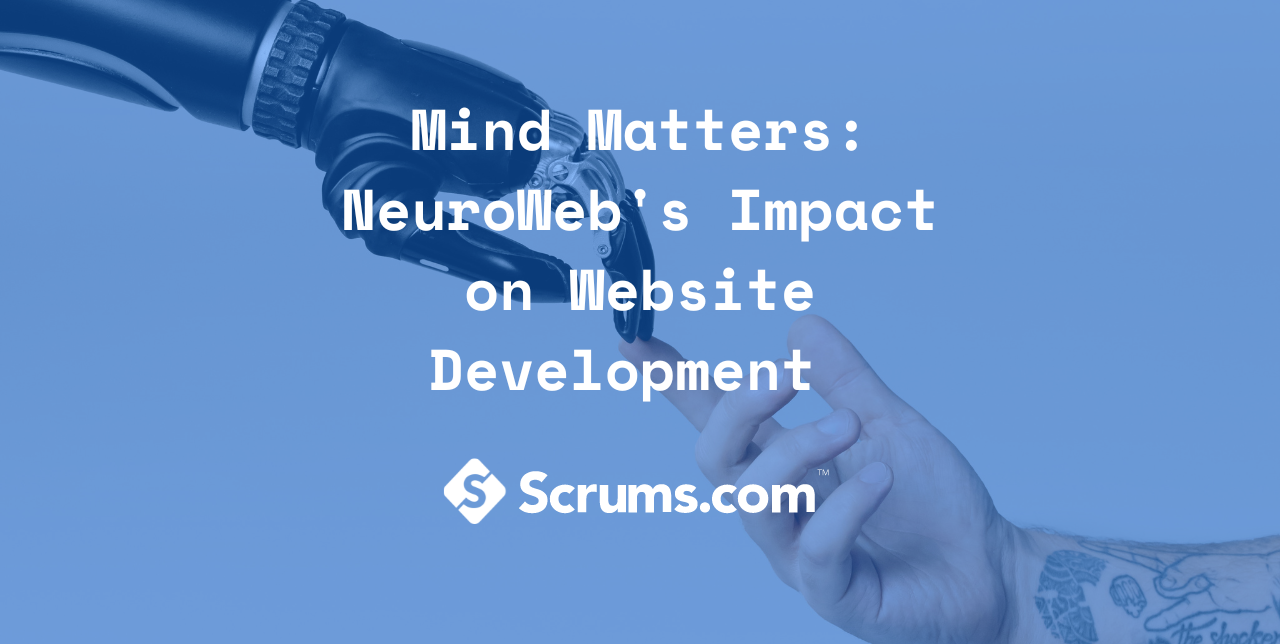 Blog - Mind Matters: NeuroWeb's Impact on Website Development